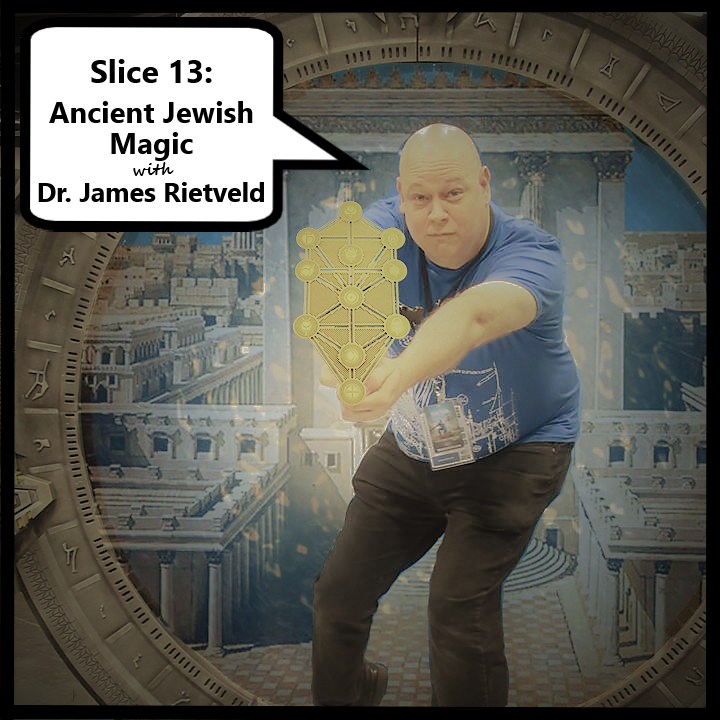 Ancient Jewish Magic with Dr. James Rietveld | ~MagikPizza~